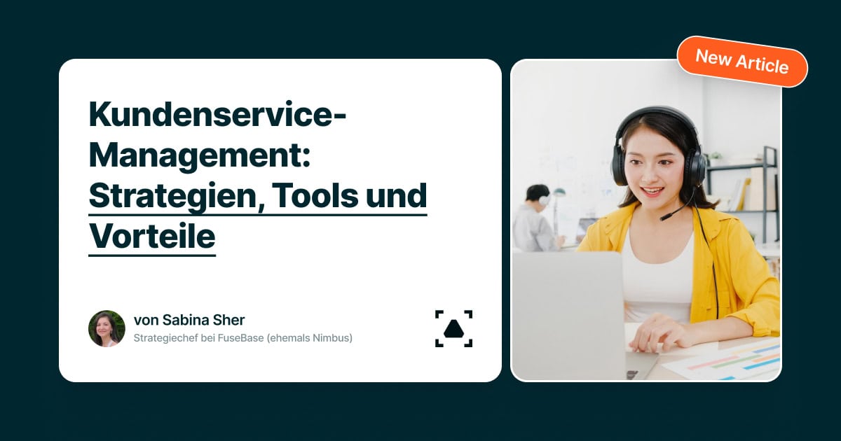 Optimierung des Customer Service Management für Ihre Bedürfnisse - FuseBase