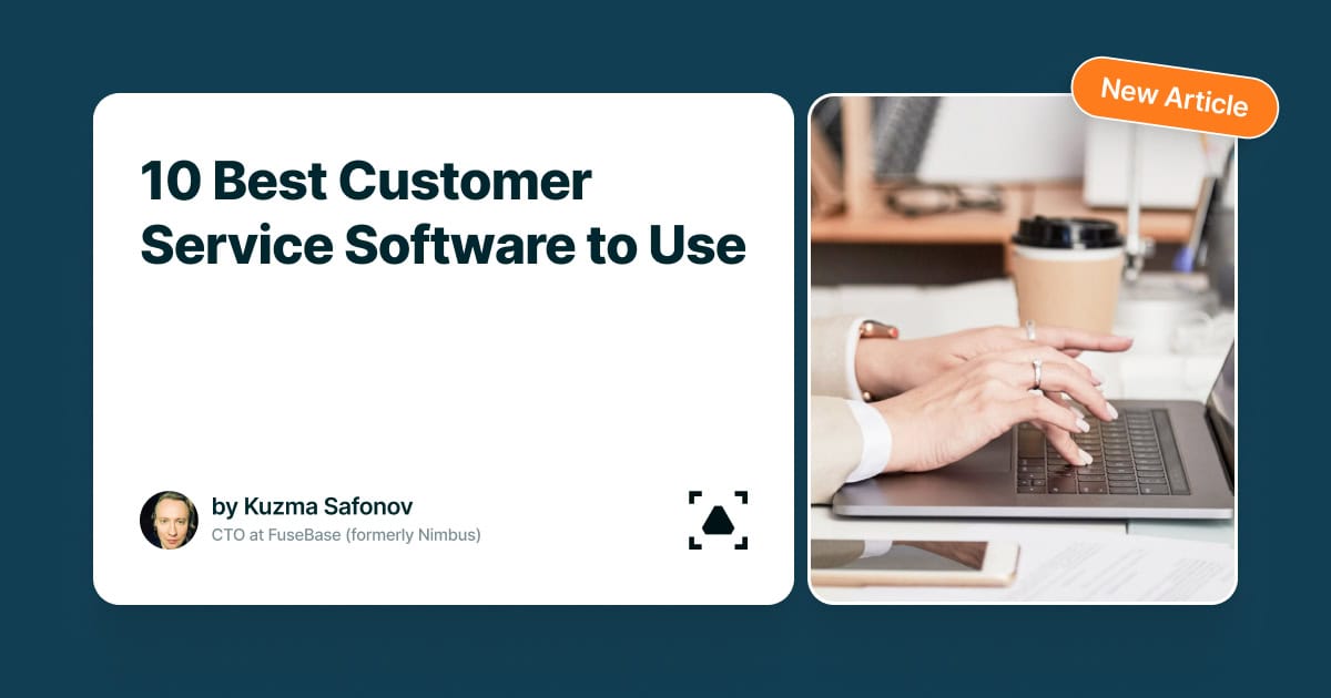10 Best Customer Service Software to Use for Your Business - FuseBase