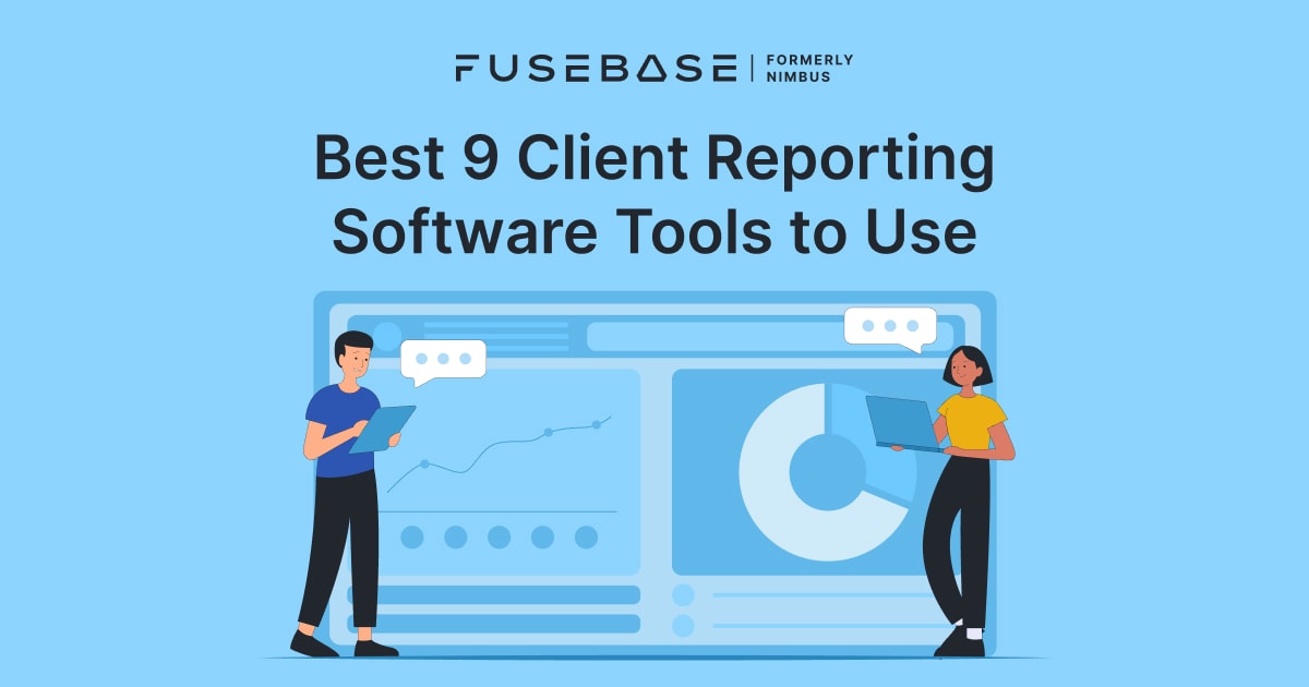 Top 9 Client Reporting Software Solutions: Enhance Your Reporting ...