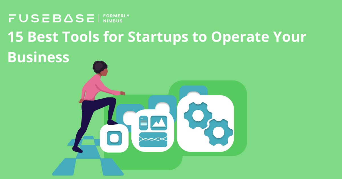 Best 16 Tools for Startups to Run and Grow a Business - FuseBase
