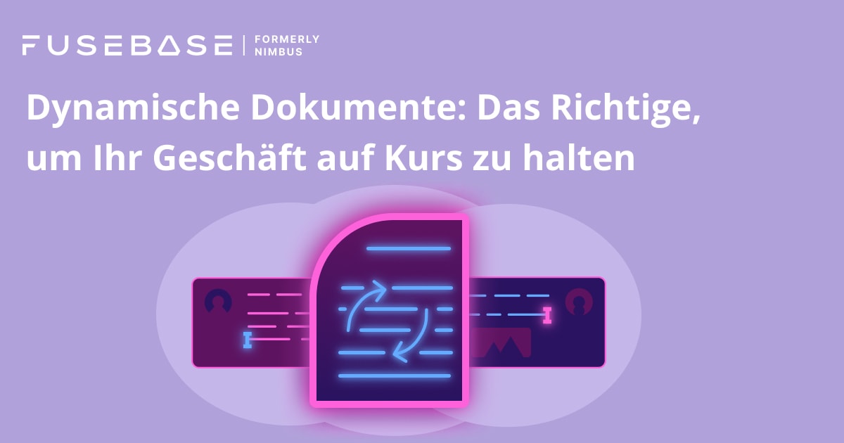 Wie Sie dynamische Dokumente für Ihren Geschäftserfolg nutzen können - FuseBase