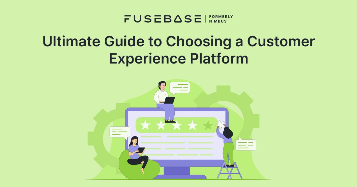 How to Choose the Best Customer Experience Platform - FuseBase