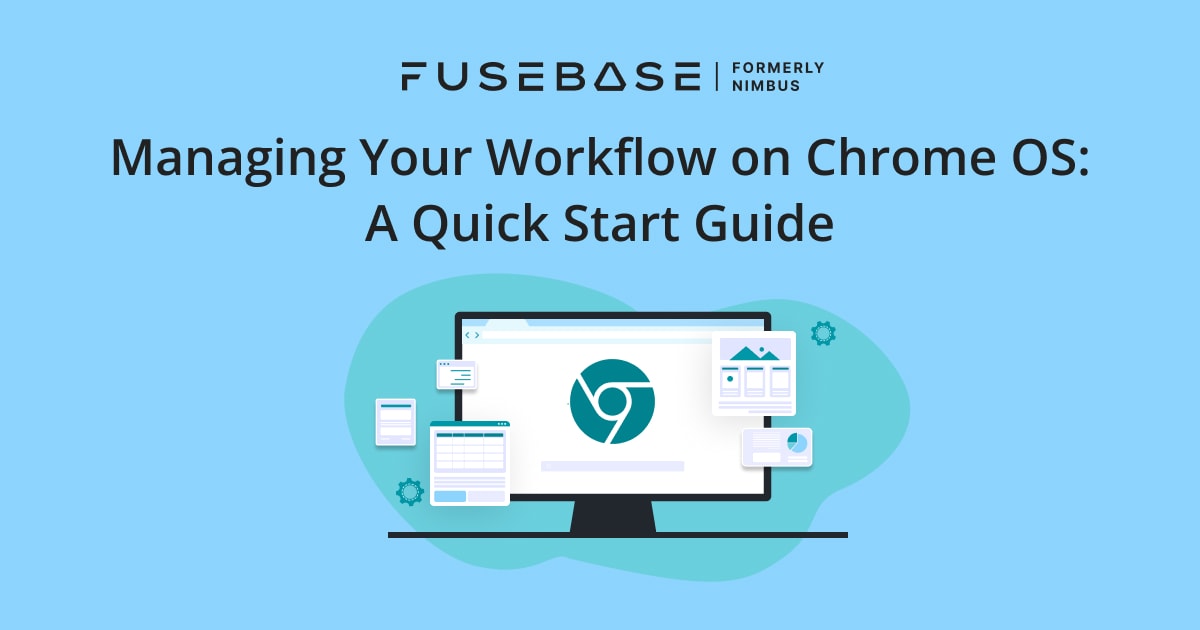Managing Your Workflow on Chrome OS: A Quick Start Guide - FuseBase