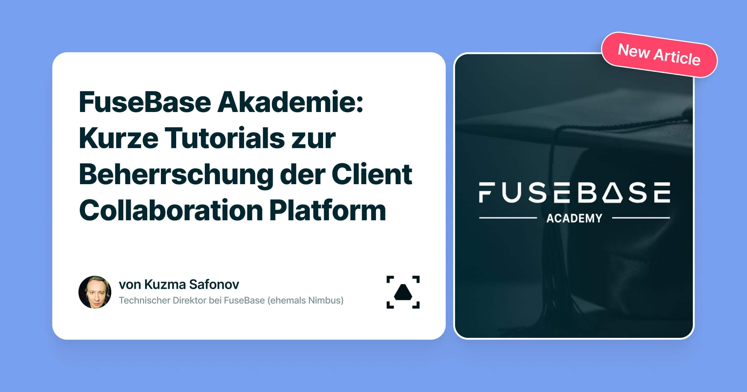 FuseBase Akademie: Lernen Sie Client-Zusammenarbeit mit kurzen Video-Tutorials - FuseBase